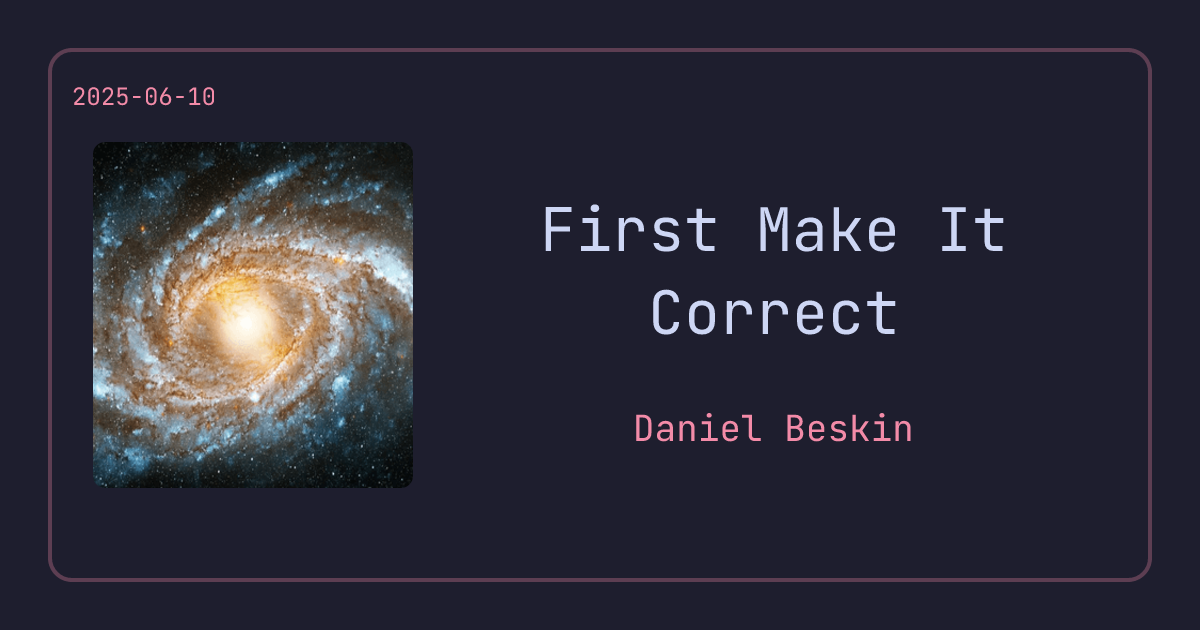 First Make It Correct - Daniel Beskin's Blog